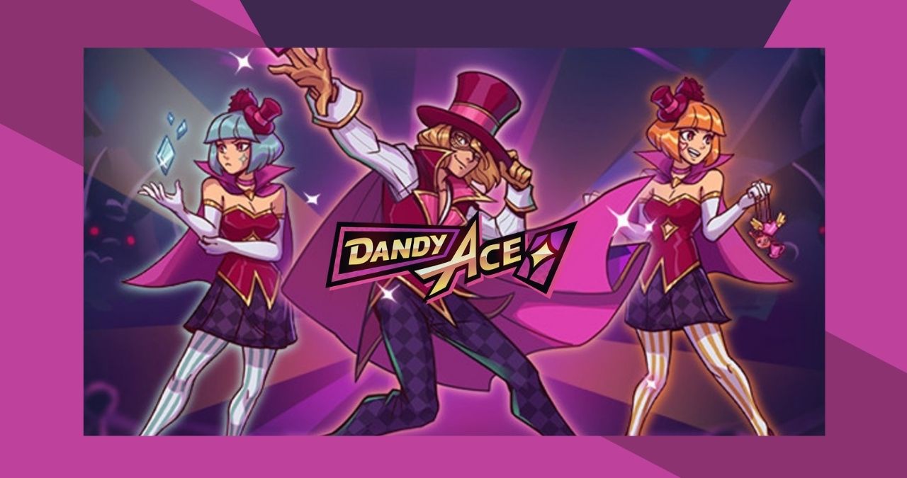 Dandy Ace Review: Sempre haverá um mágico melhor que você
