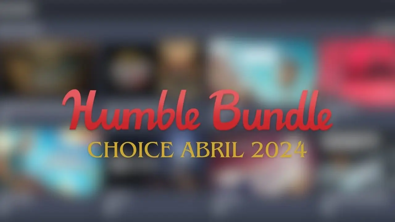 Humble Bundle Choice de abril poderá ser um dos melhores!
